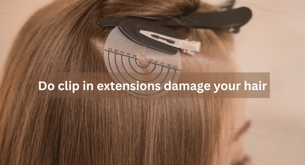 DO CLIP IN EXTENSIONS DAMAGE YOUR HAIR? – Salty Locks Luxury European ...