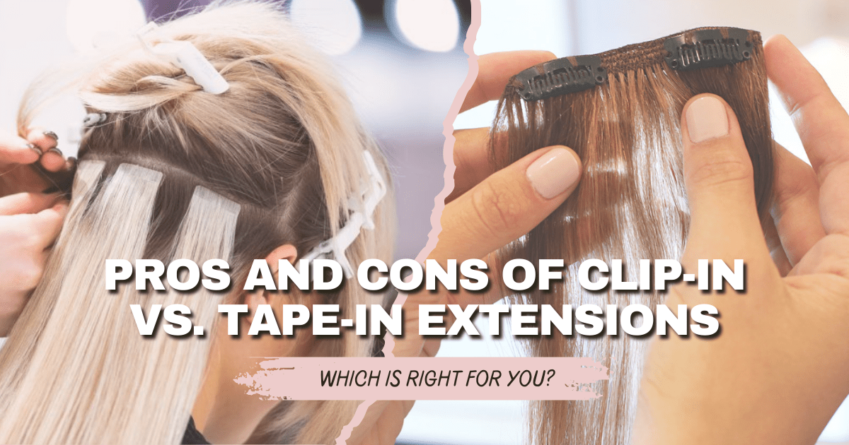 Clip-in vs. Tape-in Extensions: Pros and Cons Explained – Salty Locks ...